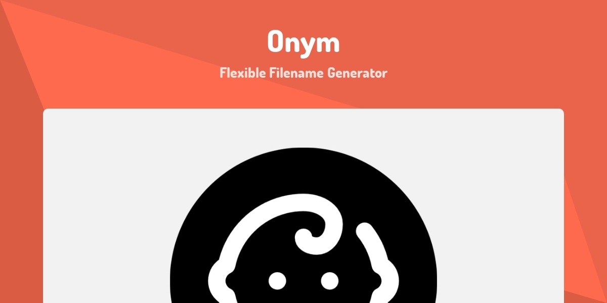 Onym - Flexible Filename Generator - Made with Laravel