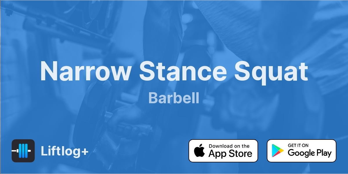 Narrow Stance Squat | Liftlog+