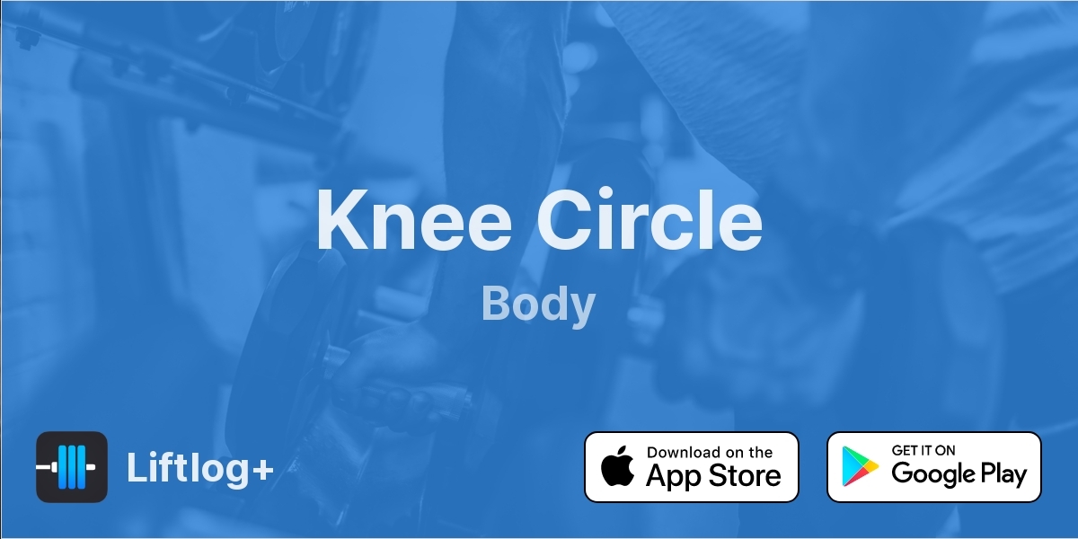 Knee Circle | Liftlog+