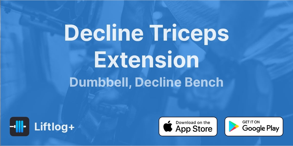 Decline Triceps Extension | Liftlog+