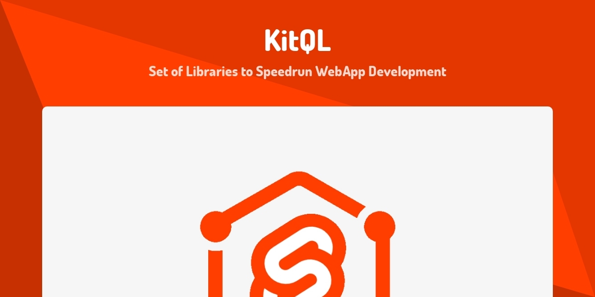 KitQL - Set of Libraries to Speedrun WebApp Development - Made with Svelte