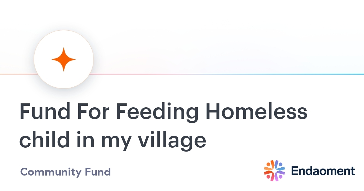 Donate Crypto to Fund For Feeding Homeless child in my village | Endaoment