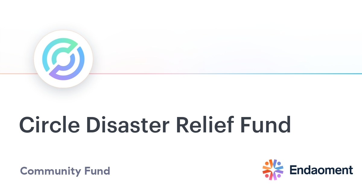Donate Crypto, Stocks & Fiat to Circle Disaster Relief Fund | Endaoment