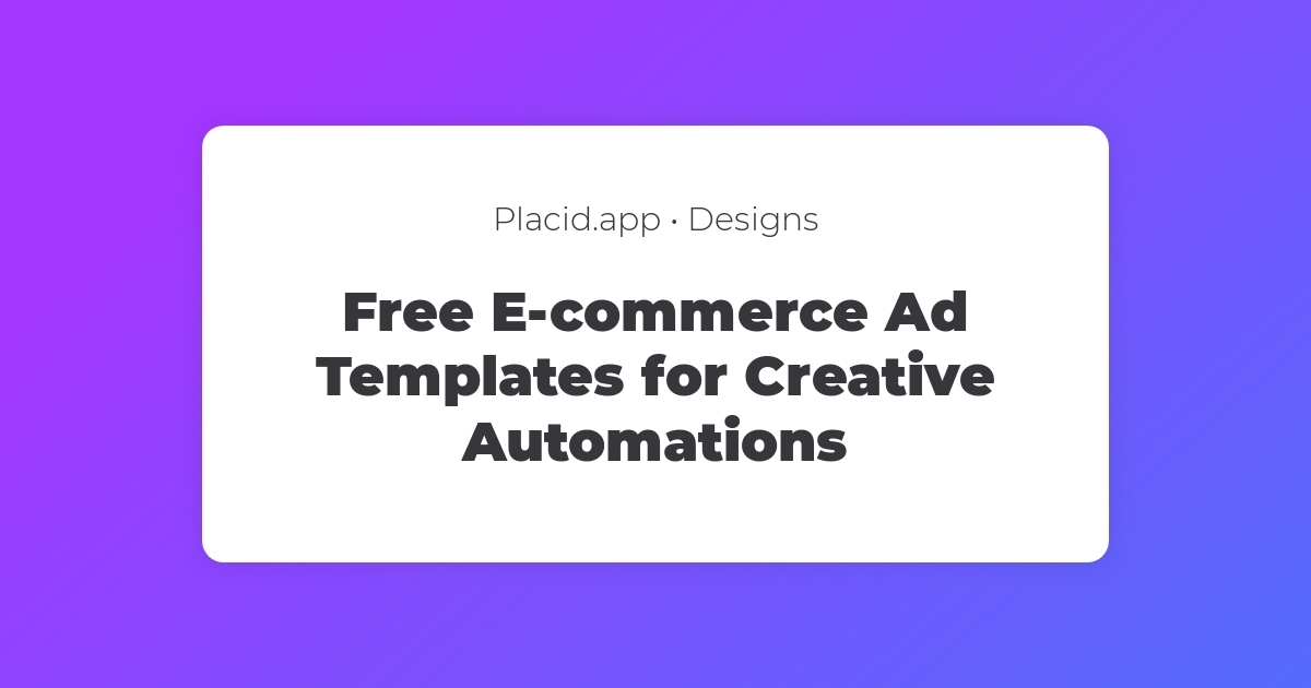 Free E-commerce Ad Templates for Creative Automations - Placid.app