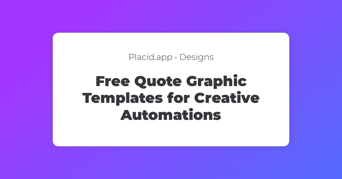 Free Quote Graphic Templates for Creative Automations - Placid.app