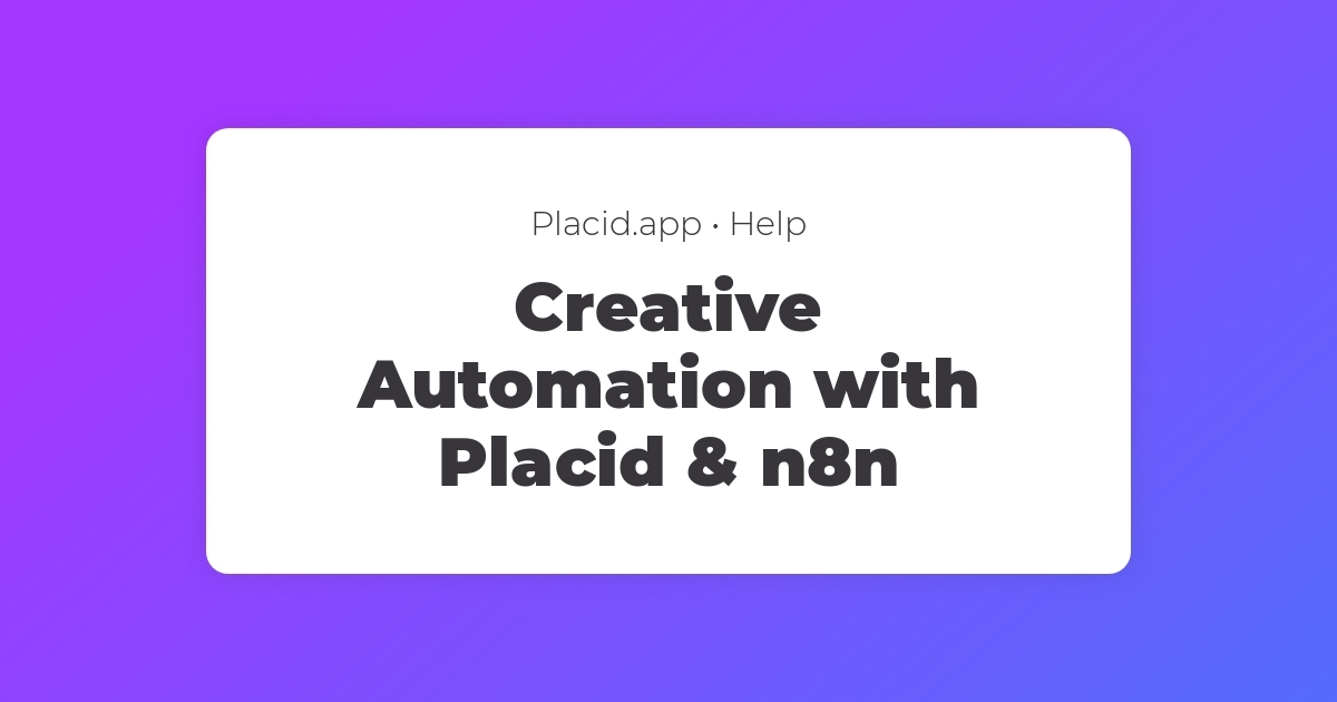 Creative Automation with Placid & n8n - Placid.app