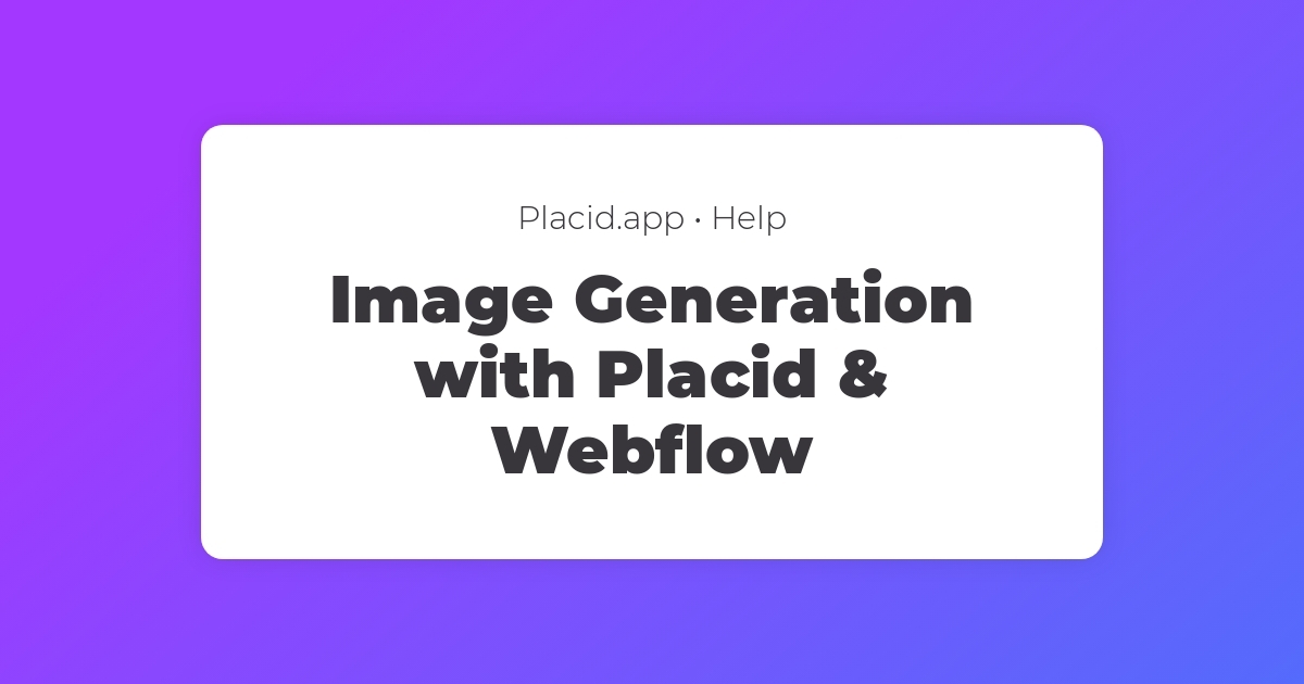 Image Generation with Placid & Webflow - Placid.app