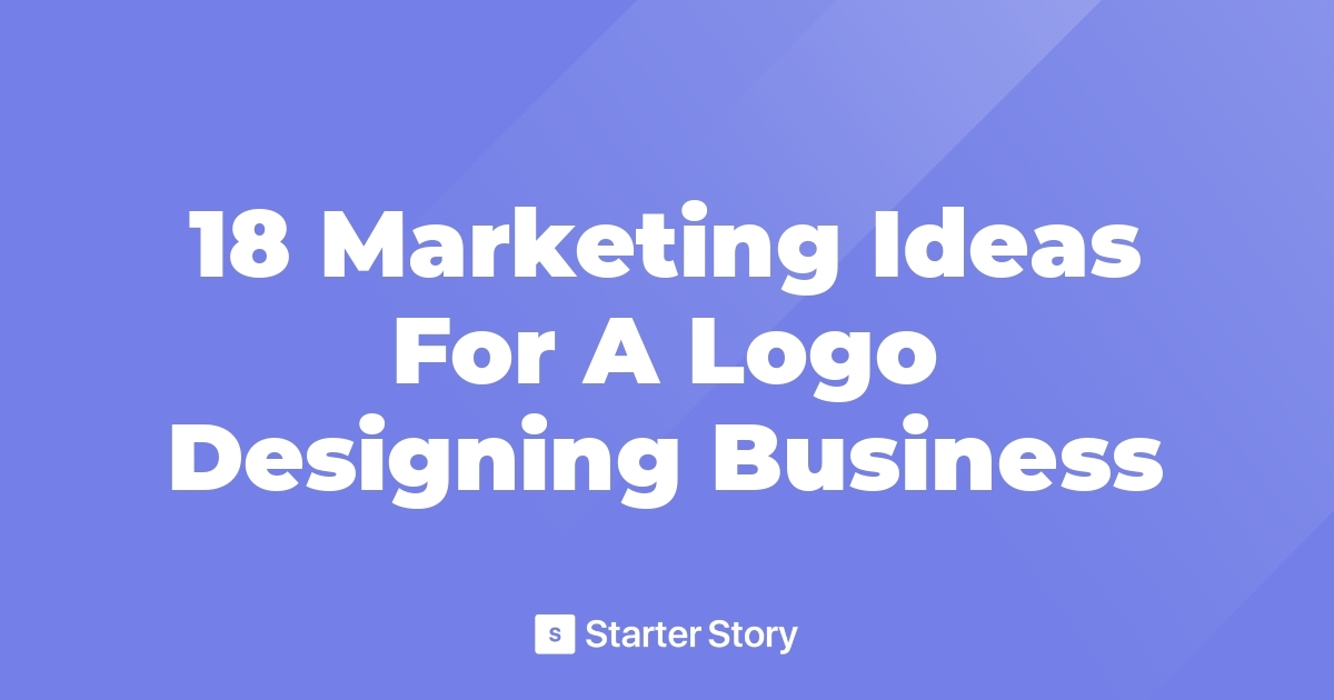 18 Marketing Ideas For A Logo Designing Business