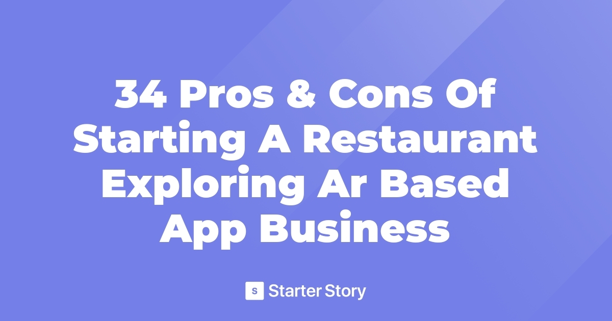 34 Pros & Cons Of Starting A Restaurant Exploring Ar Based App