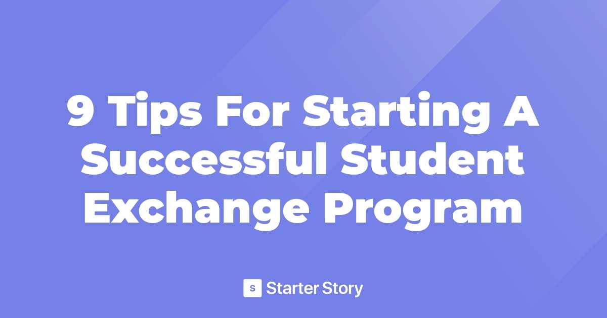 9 Tips For Starting A Successful Student Exchange Program