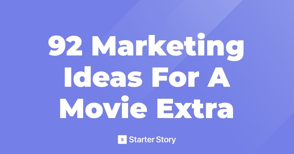 92 Marketing Ideas For A Movie Extra