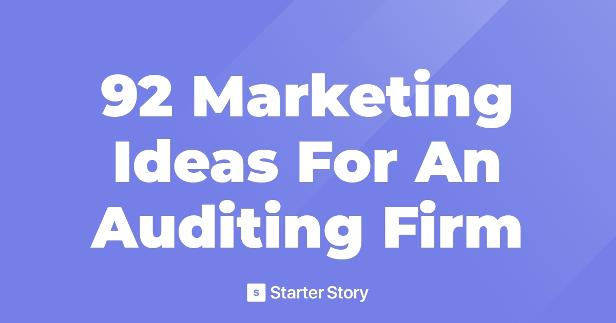 92 Marketing Ideas For An Auditing Firm