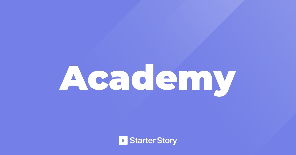 Academy - Starter Story