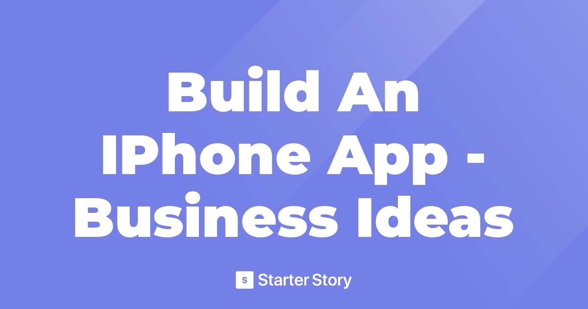 Build An IPhone App - Business Ideas