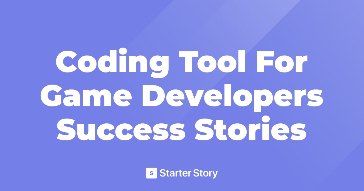Coding Tool For Game Developers Success Stories