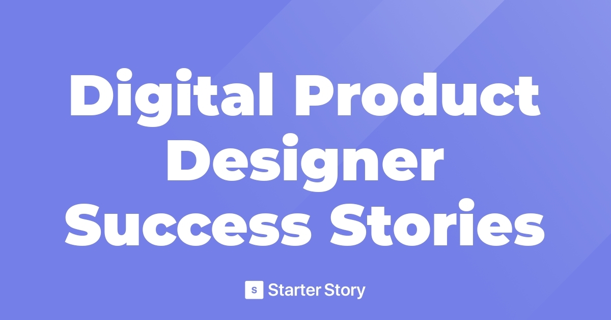 Digital Product Designer Success Stories