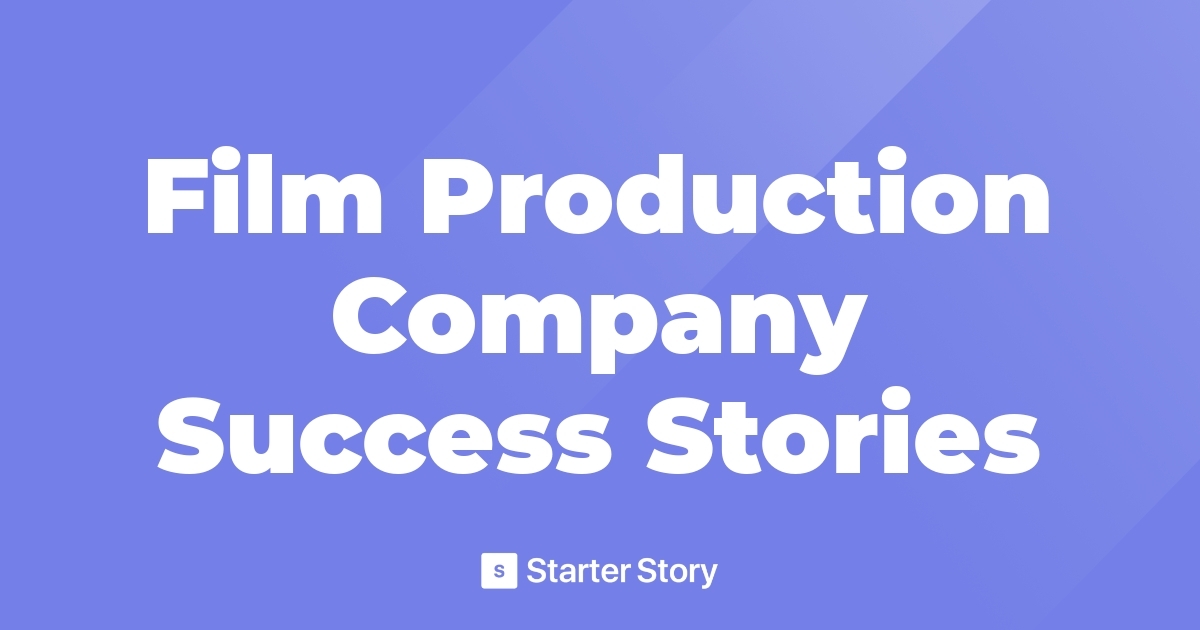 Film Production Company Success Stories