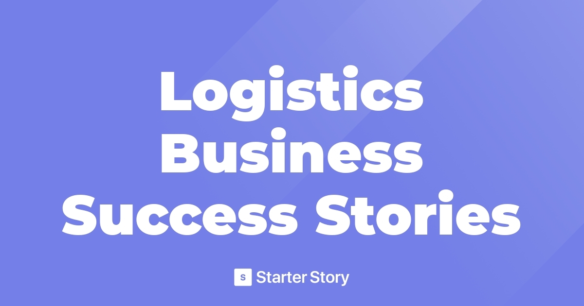 Logistics Business Success Stories