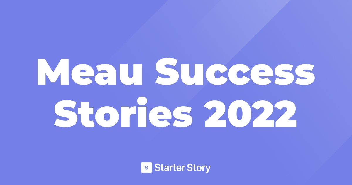 Meau Success Stories 2022 - Starter Story