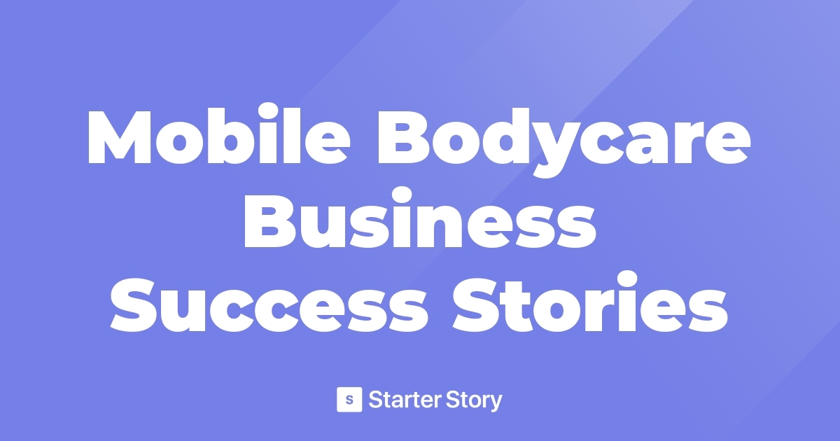 Mobile Bodycare Business Success Stories