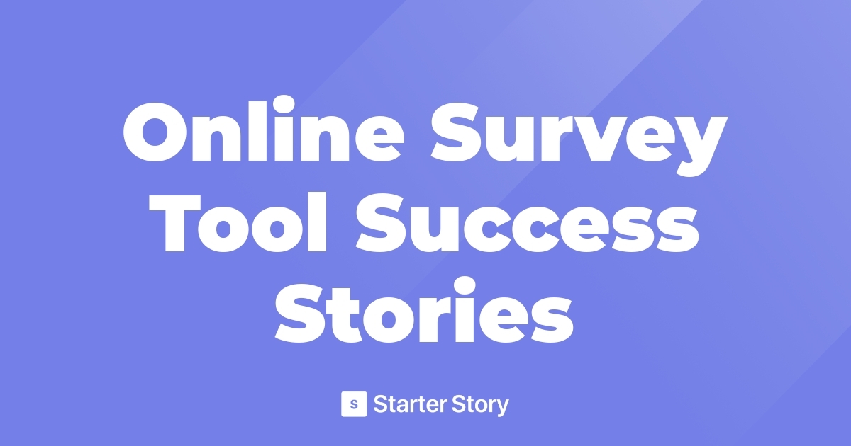 Online Survey Tool Success Stories