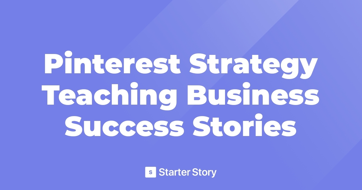 Pinterest Strategy Teaching Business Success Stories