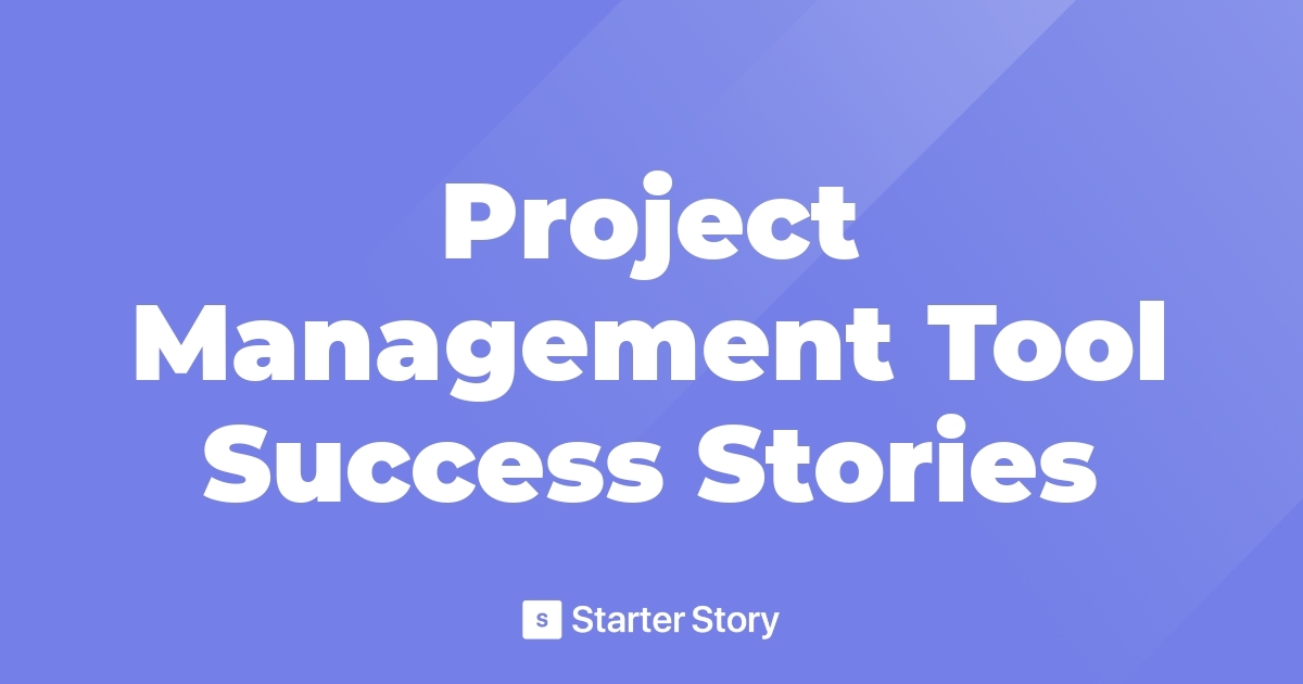 Project Management Tool Success Stories