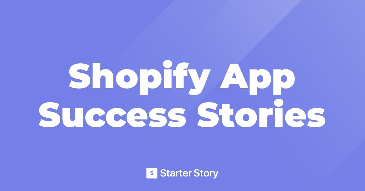Shopify App Success Stories