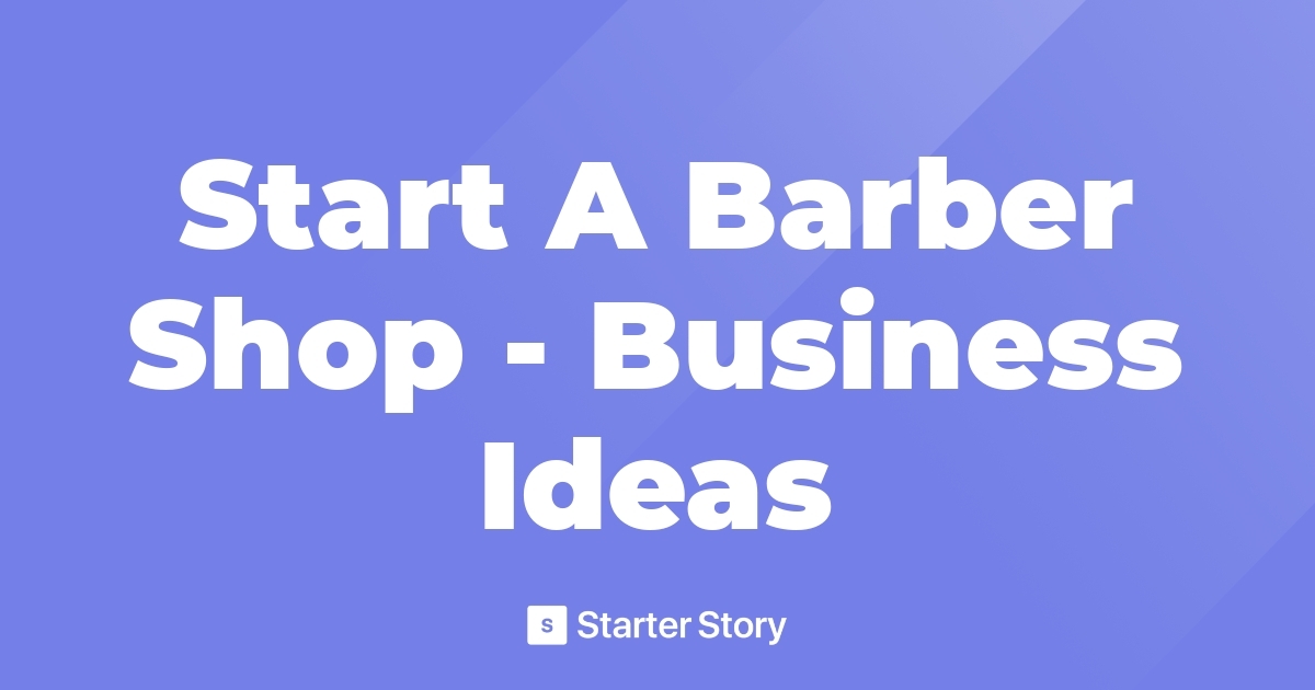 Start A Barber Shop - Business Ideas