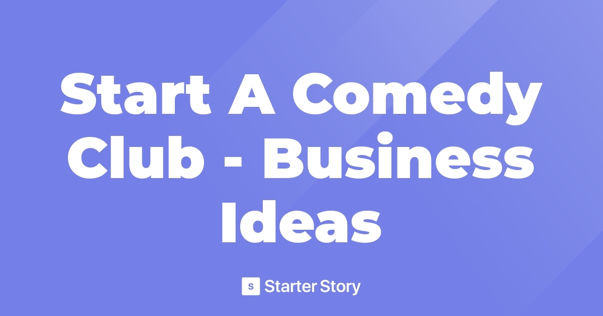 Start A Comedy Club - Business Ideas