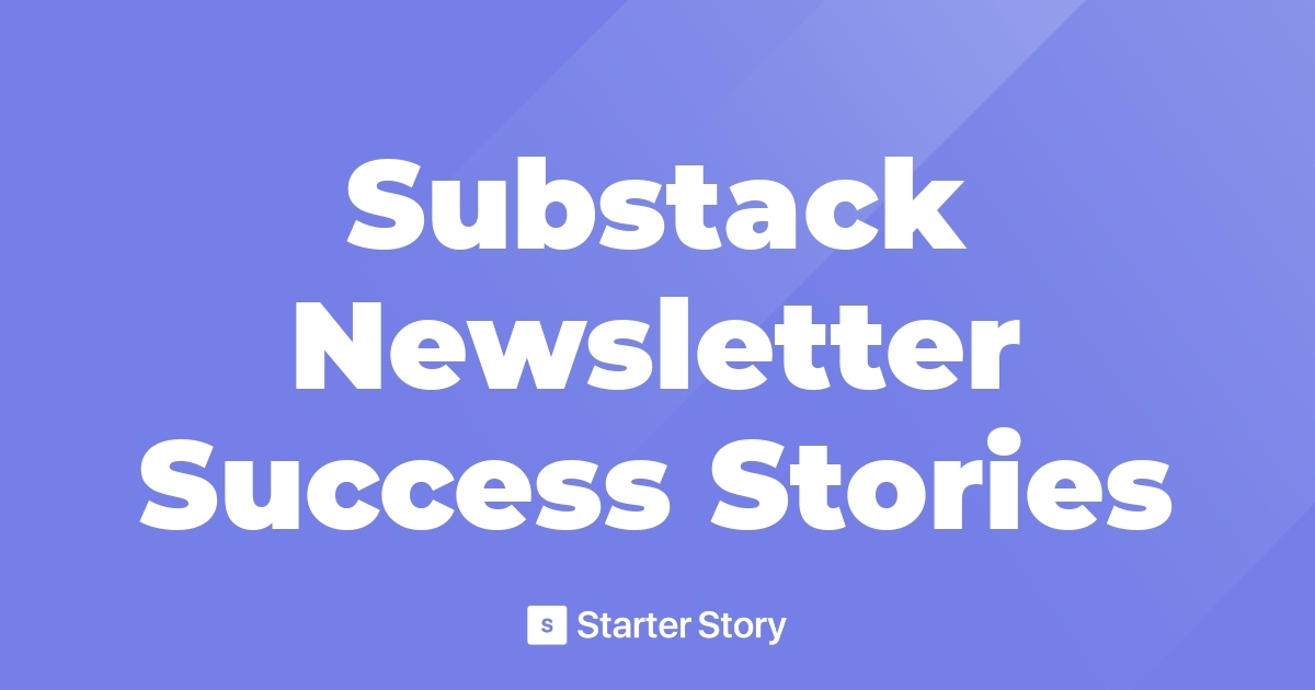 Substack Newsletter Success Stories