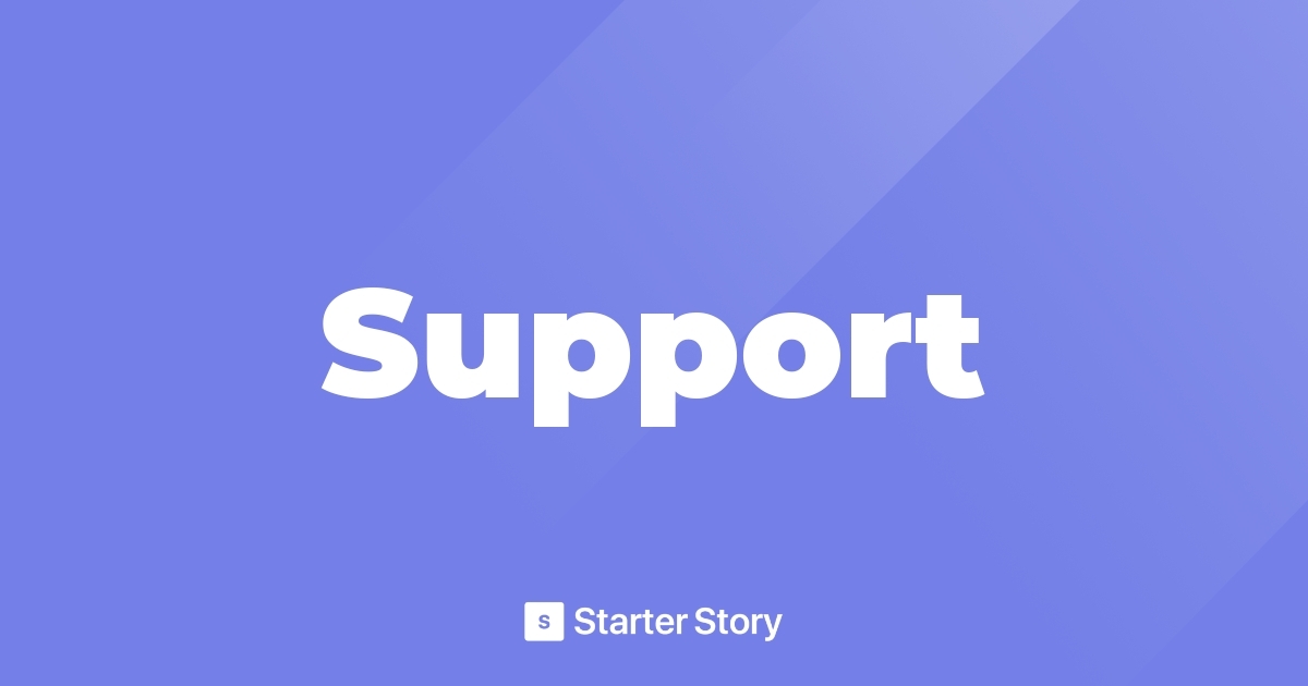 Support - Starter Story