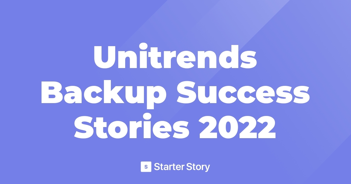 Unitrends Backup Success Stories 2022 - Starter Story