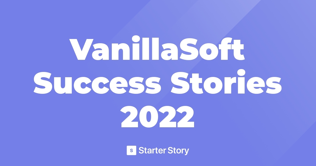 VanillaSoft Success Stories 2022 - Starter Story