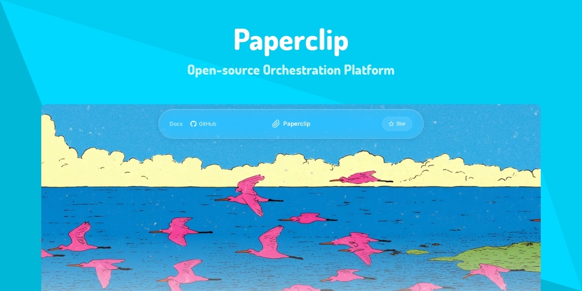 Paperclip - Open-source Orchestration Platform - Made with React.js