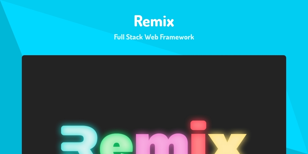 Remix - Full Stack Web Framework - Made with React.js