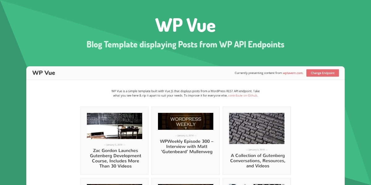 Wp Vue Blog Template Displaying Posts From Wp Api Endpoints Made With Vuejs 